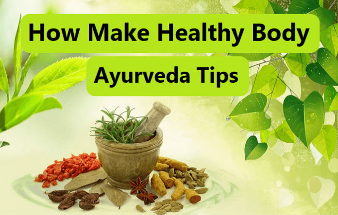 How Make Healthy Body Ayurveda Tips Health Secrets 